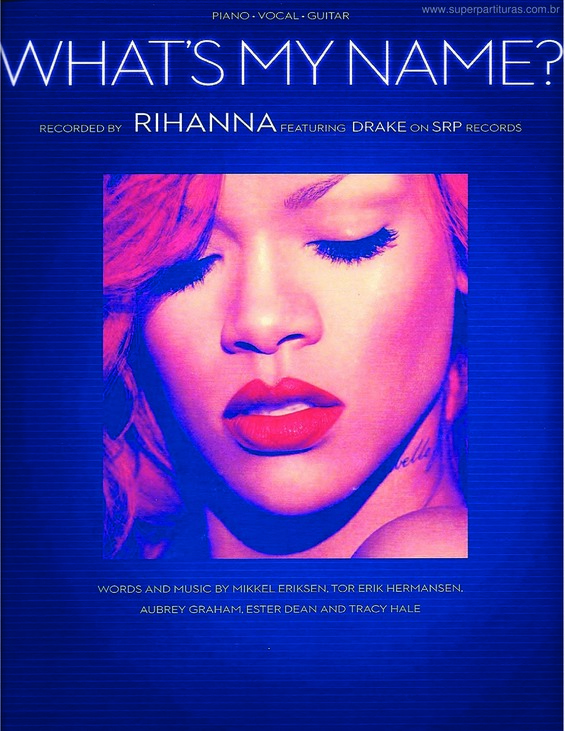Super Partituras - What`s My Name v.2 (Rihanna), com cifra